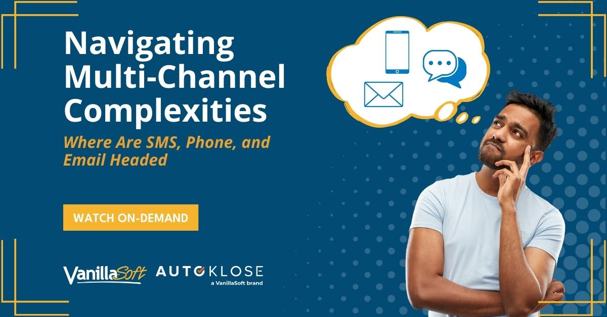 Navigating Multi-Channel Complexities | VanillaSoft Webinar